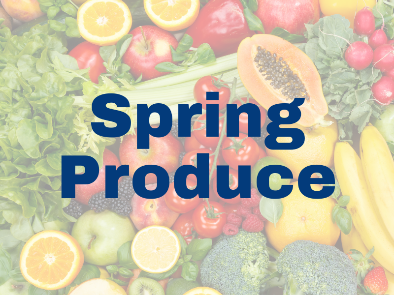 Let’s Talk about Spring Produce – Our Military Life Blog